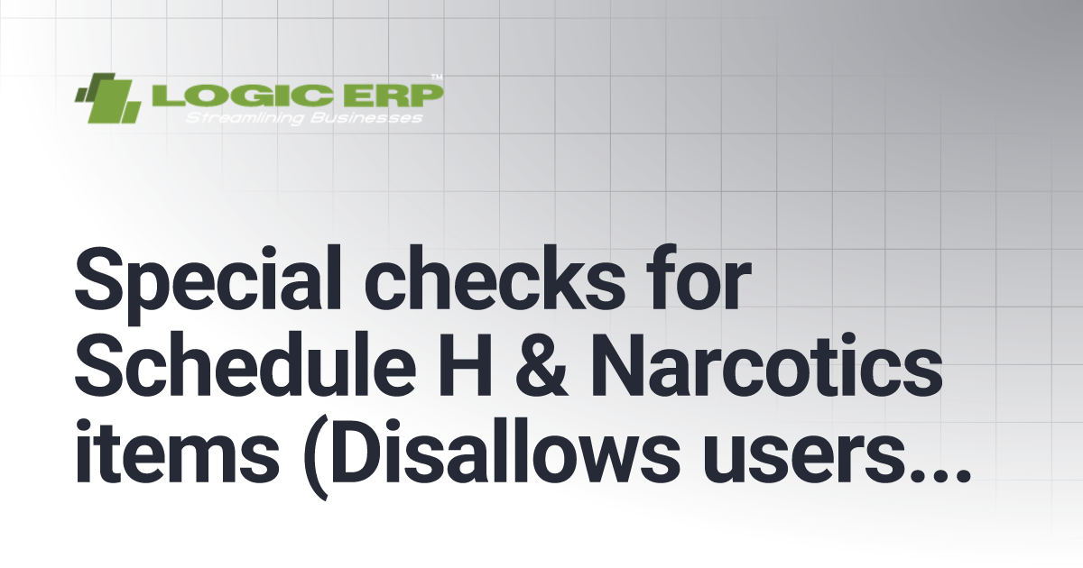 Special checks for Schedule H & Narcotics items (Disallows users to sell the products without ...