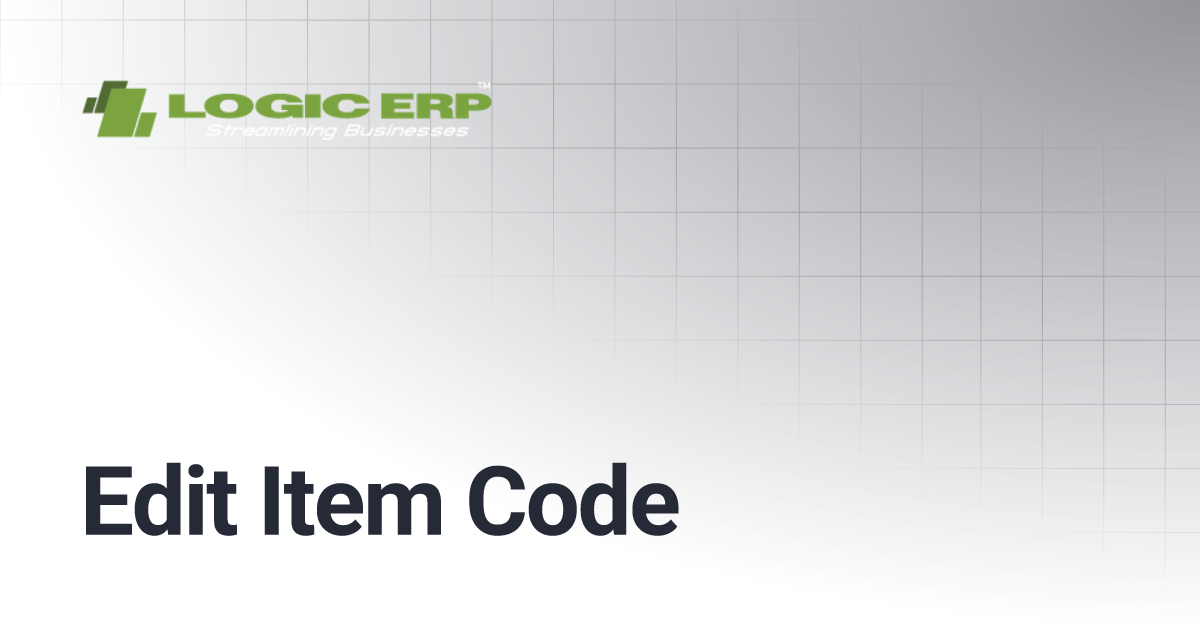 Edit Item Code | Logic ERP Docs