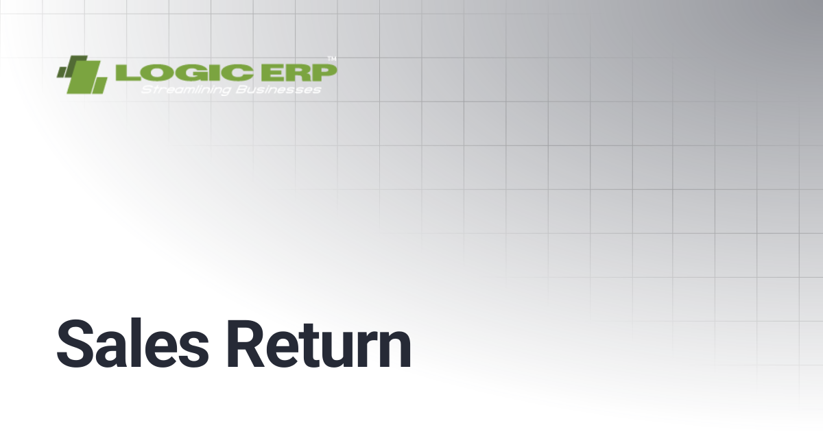 Sales Return | Logic ERP Docs