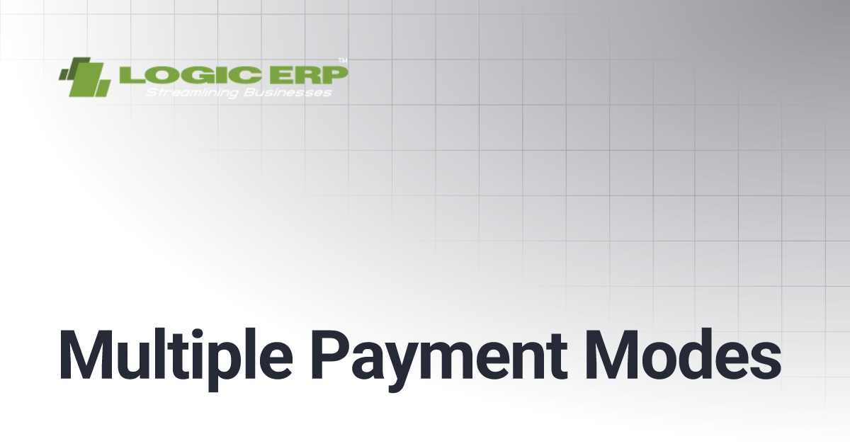 Multiple Payment Modes | Logic ERP Docs