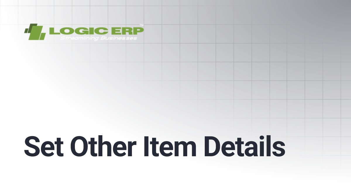 Set Other Item Details | Logic ERP Docs