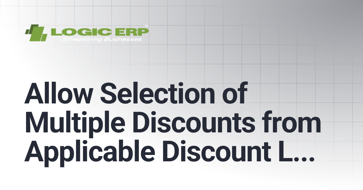 Allow Selection of Multiple Discounts from Applicable Discount List ...