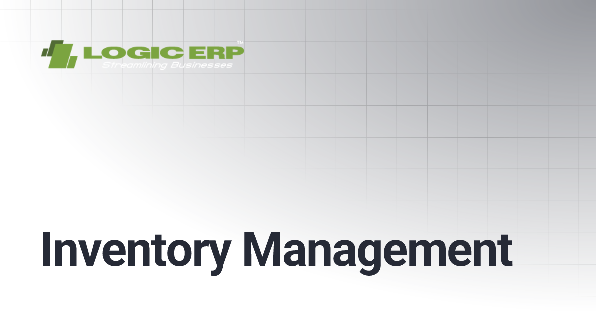 Inventory Management | Logic ERP Docs