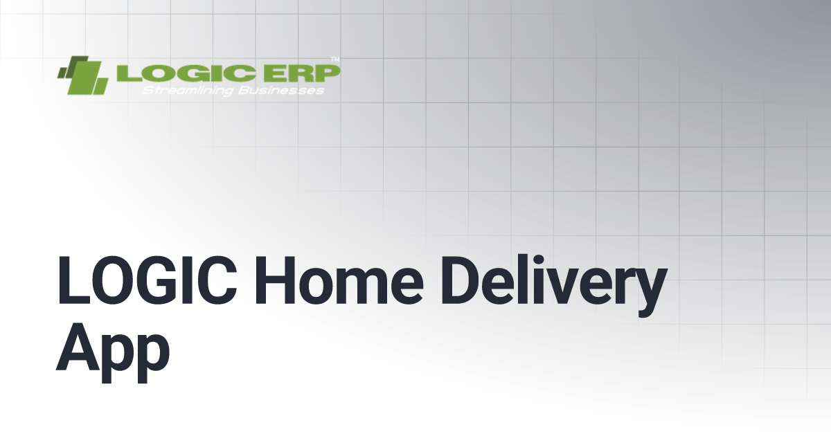 LOGIC Home Delivery App | Logic ERP Docs