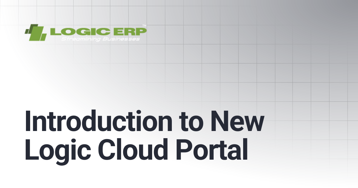 Introduction to New Logic Cloud Portal | Logic ERP Docs