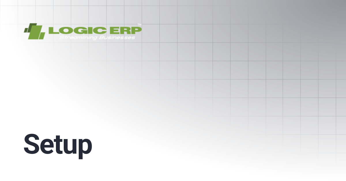 Setup | Logic ERP Docs