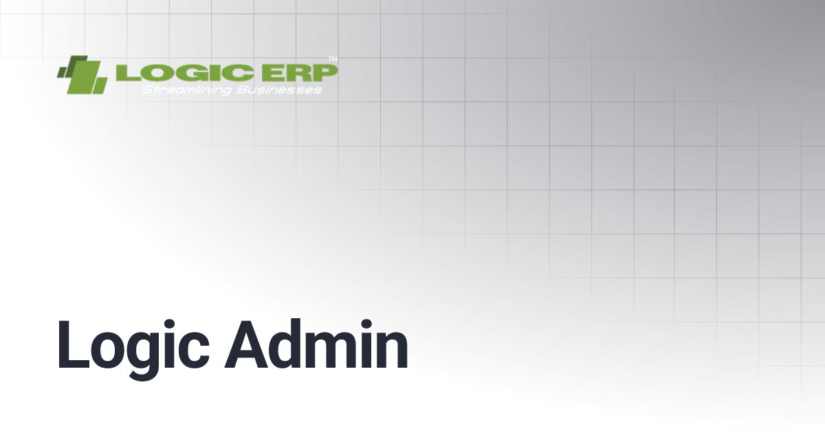 Logic Admin | Logic ERP Docs