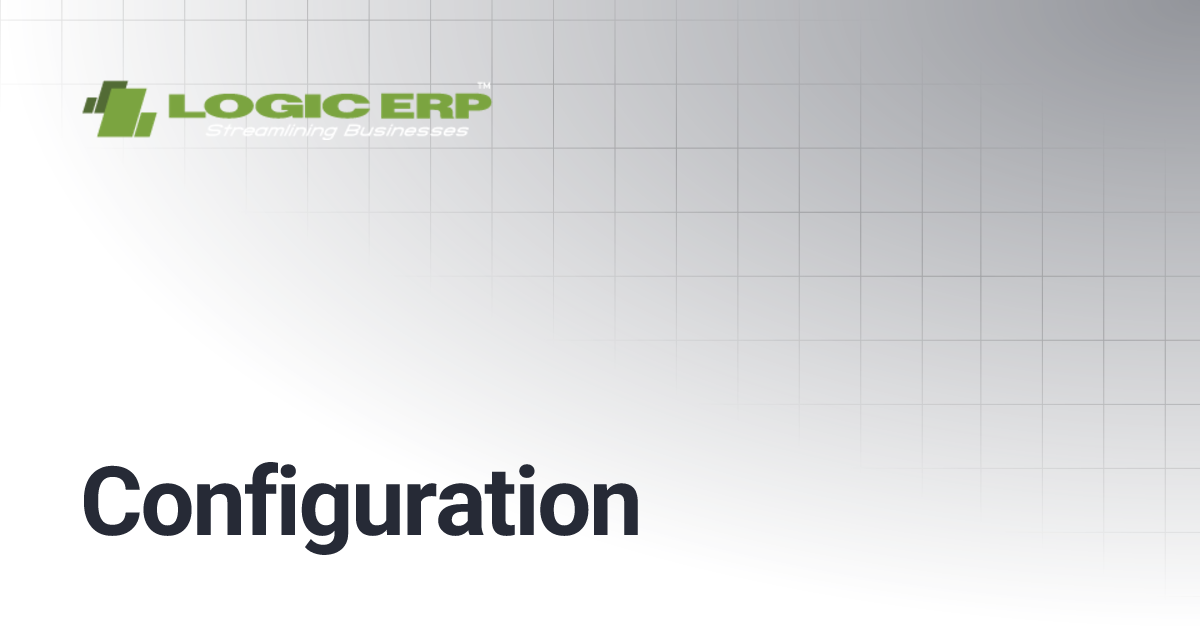 Configuration | Logic ERP Docs