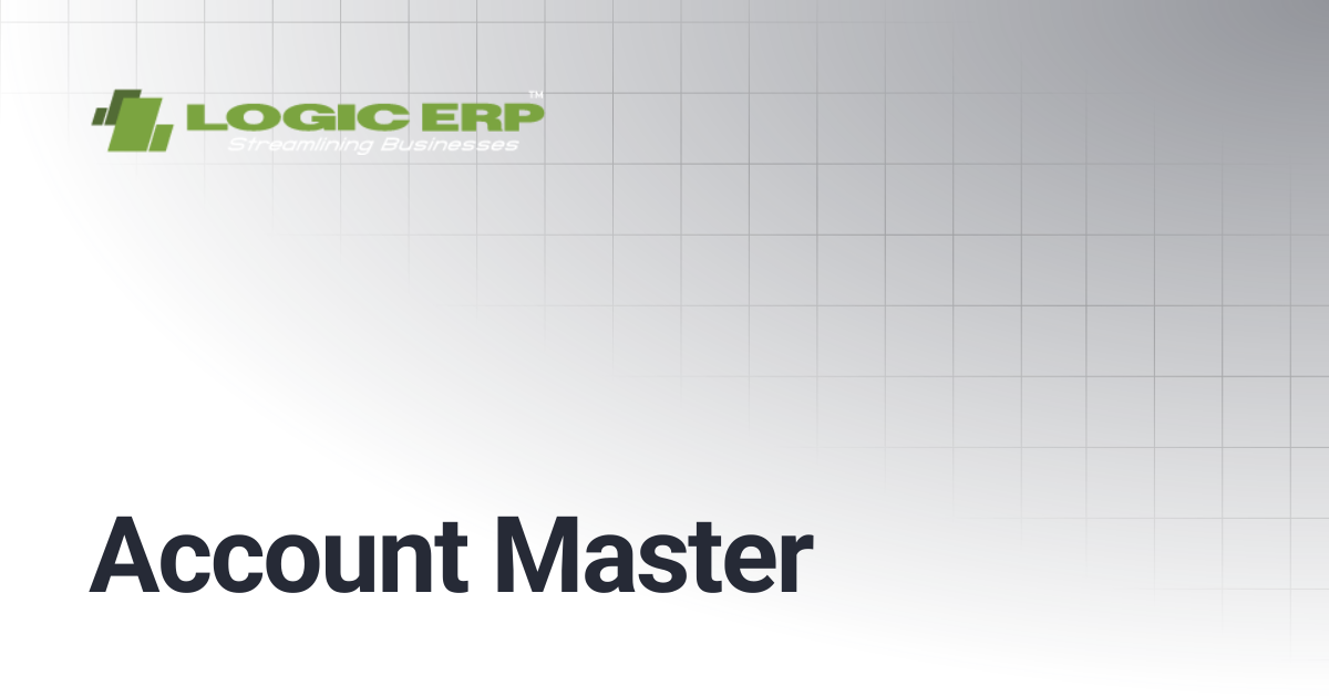 Account Master | Logic ERP Docs