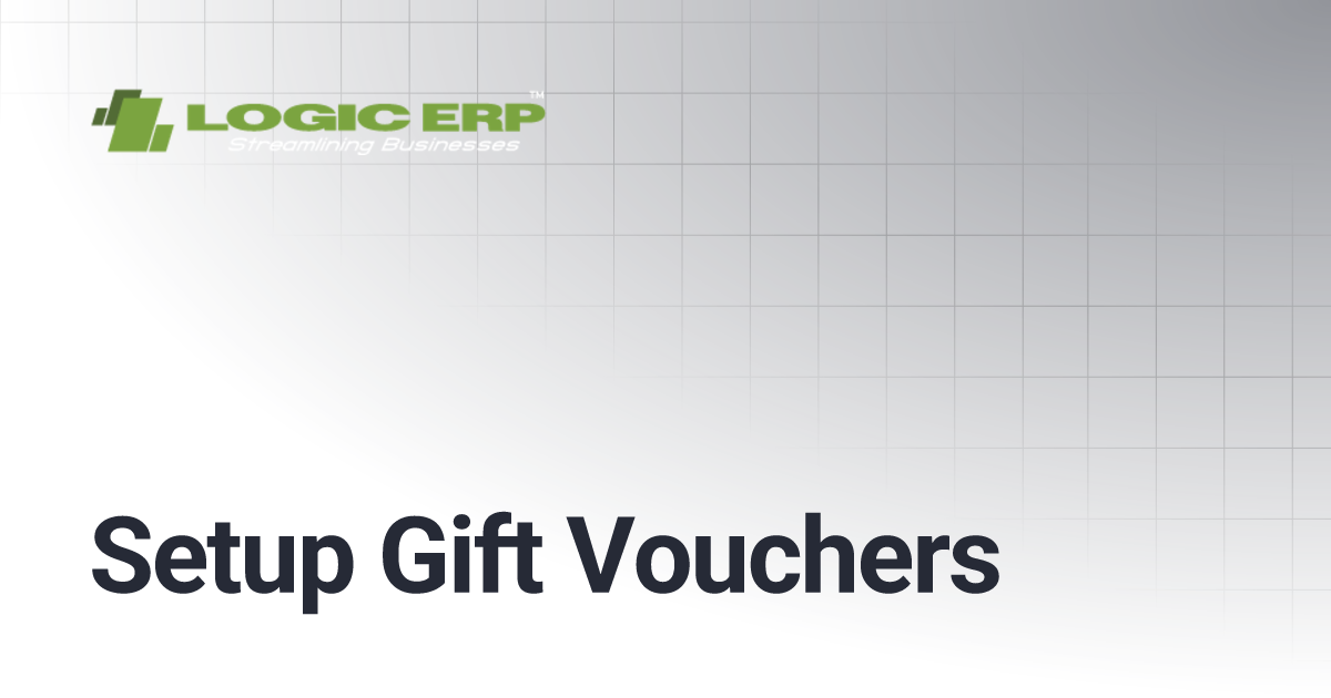 Setup Gift Vouchers | Logic ERP Docs