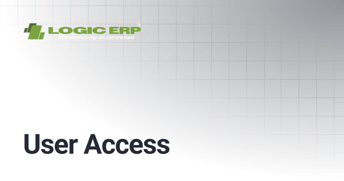User Access | Logic ERP Docs