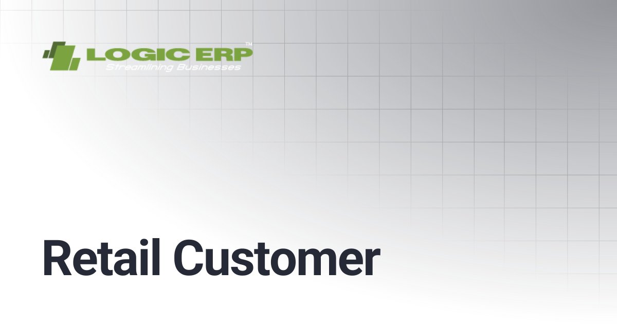 Retail Customer | Logic ERP Docs