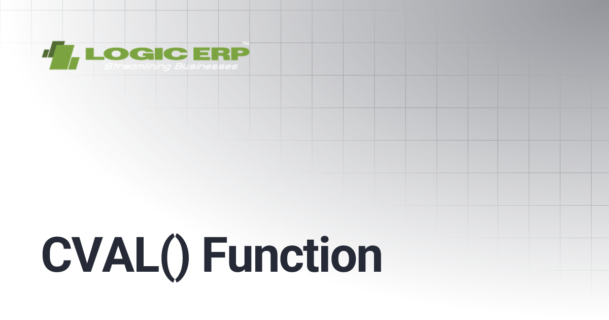 CVAL() Function | Logic ERP Docs