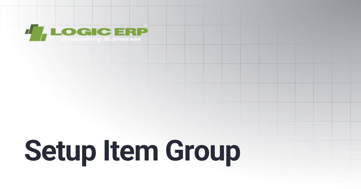Setup Item Group | Logic ERP Docs
