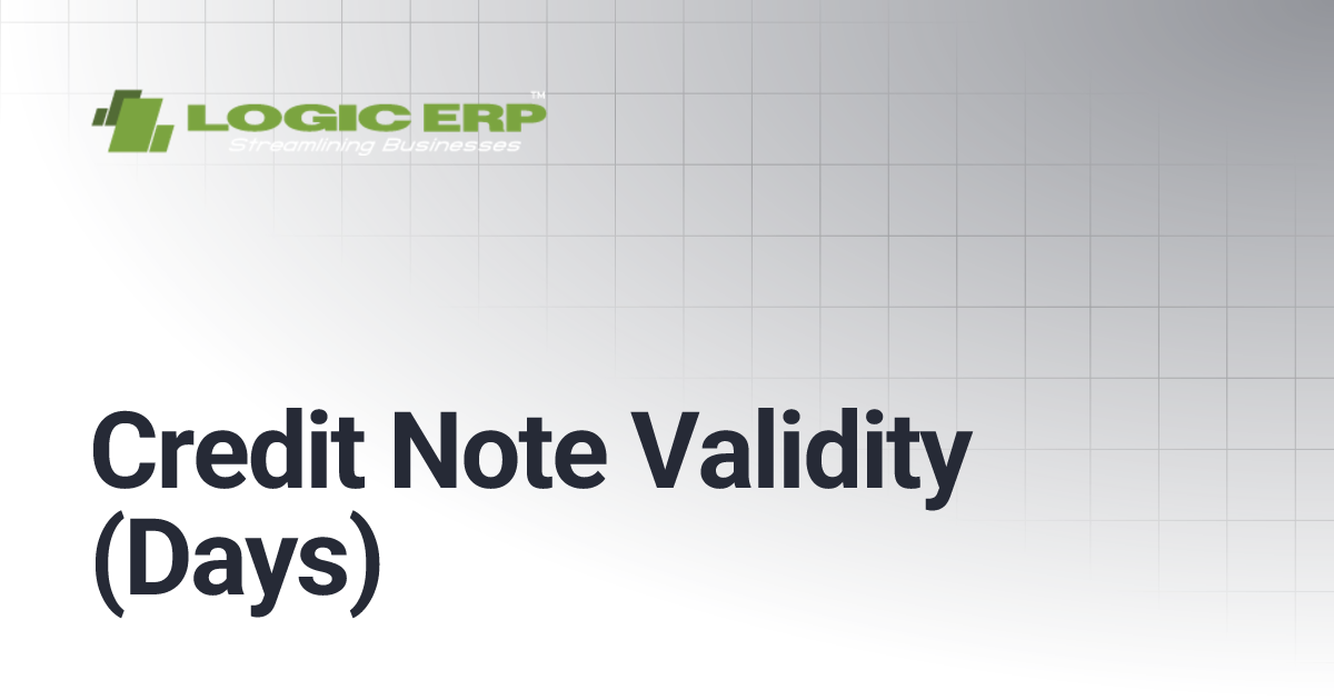 Credit Note Validity (Days) | Logic ERP Docs