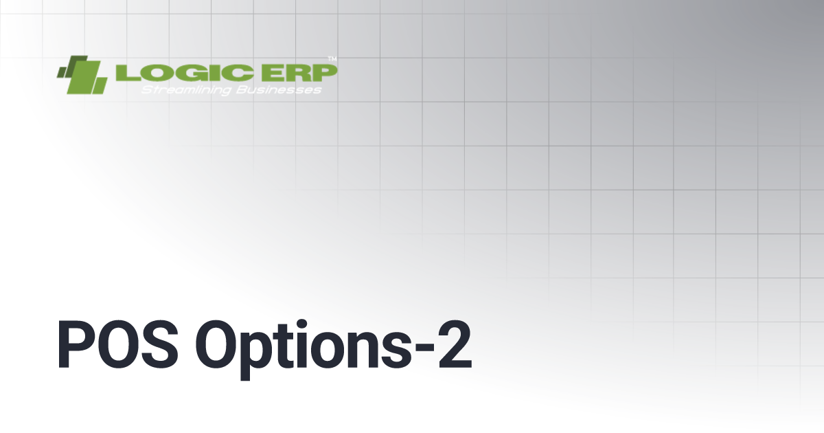 POS Options-2 | Logic ERP Docs