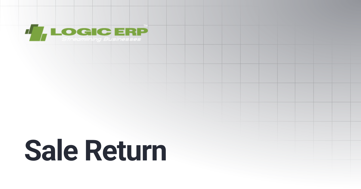 Sale Return | Logic ERP Docs
