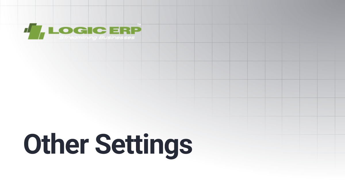 Other Settings | Logic ERP Docs