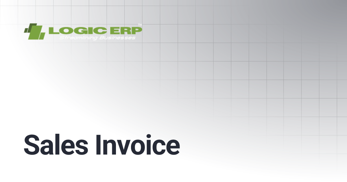 Sales Invoice | Logic ERP Docs