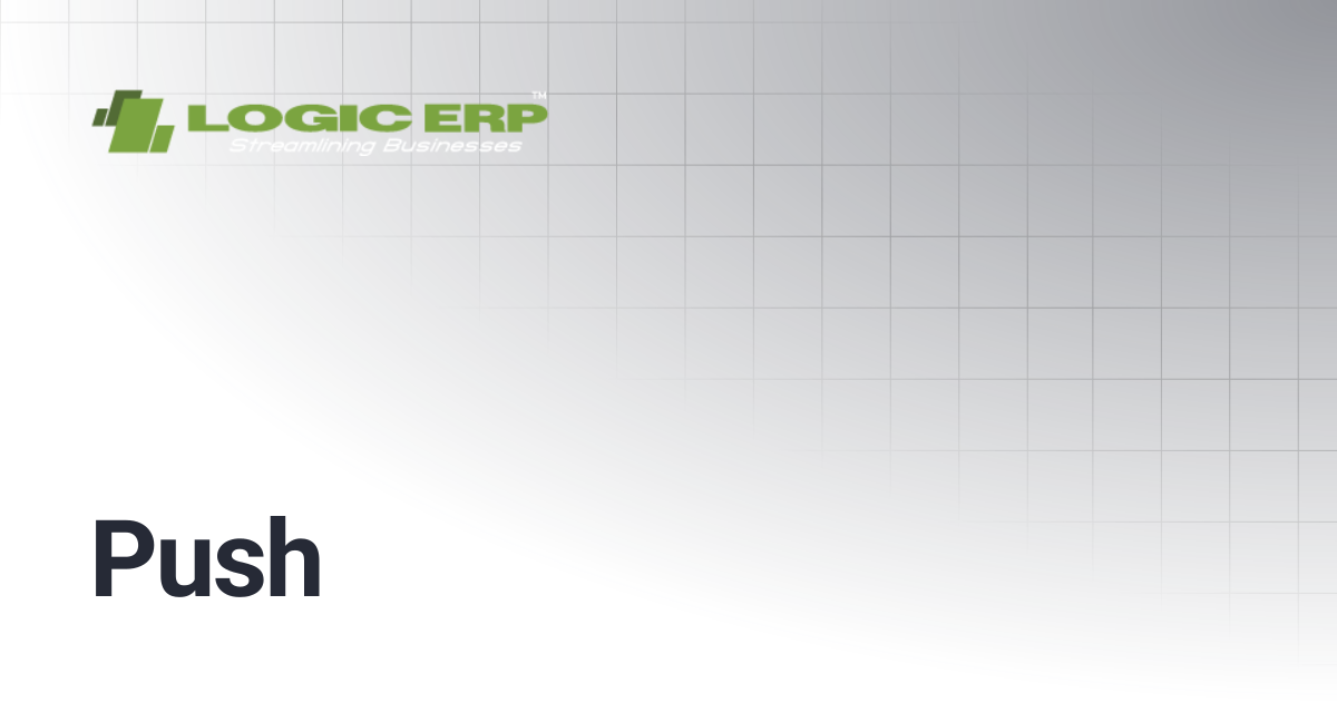 Push | Logic ERP Docs