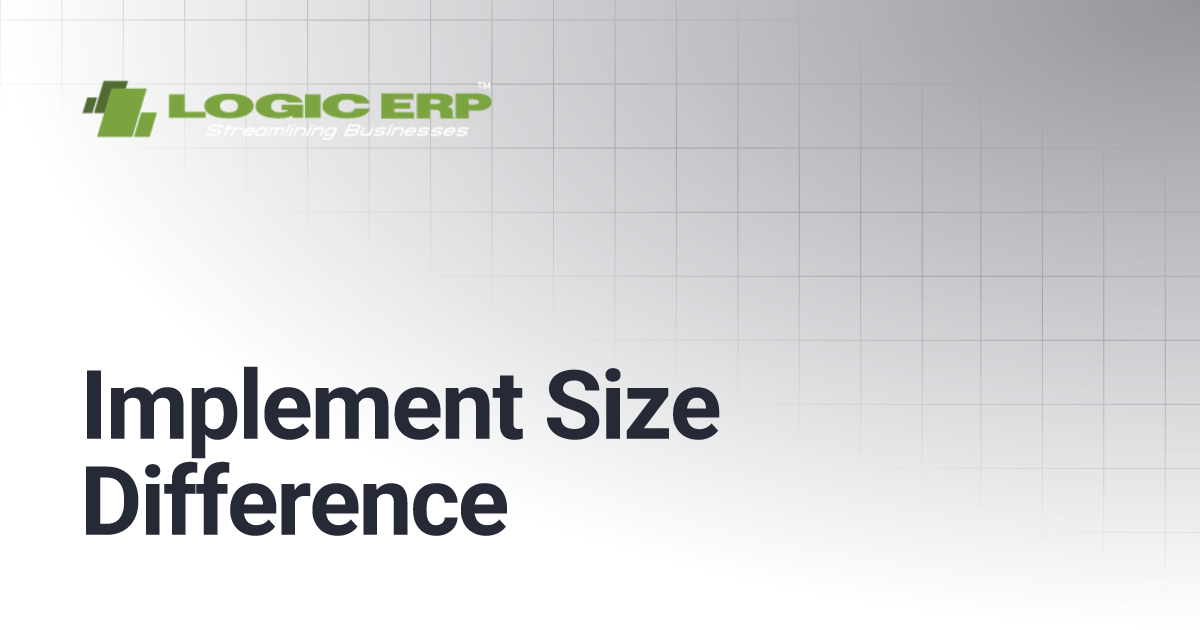 Implement Size Difference | Logic ERP Docs
