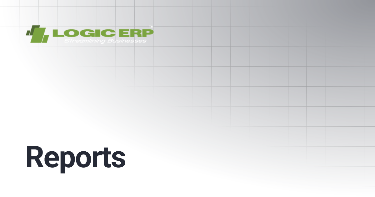 Reports | Logic ERP Docs