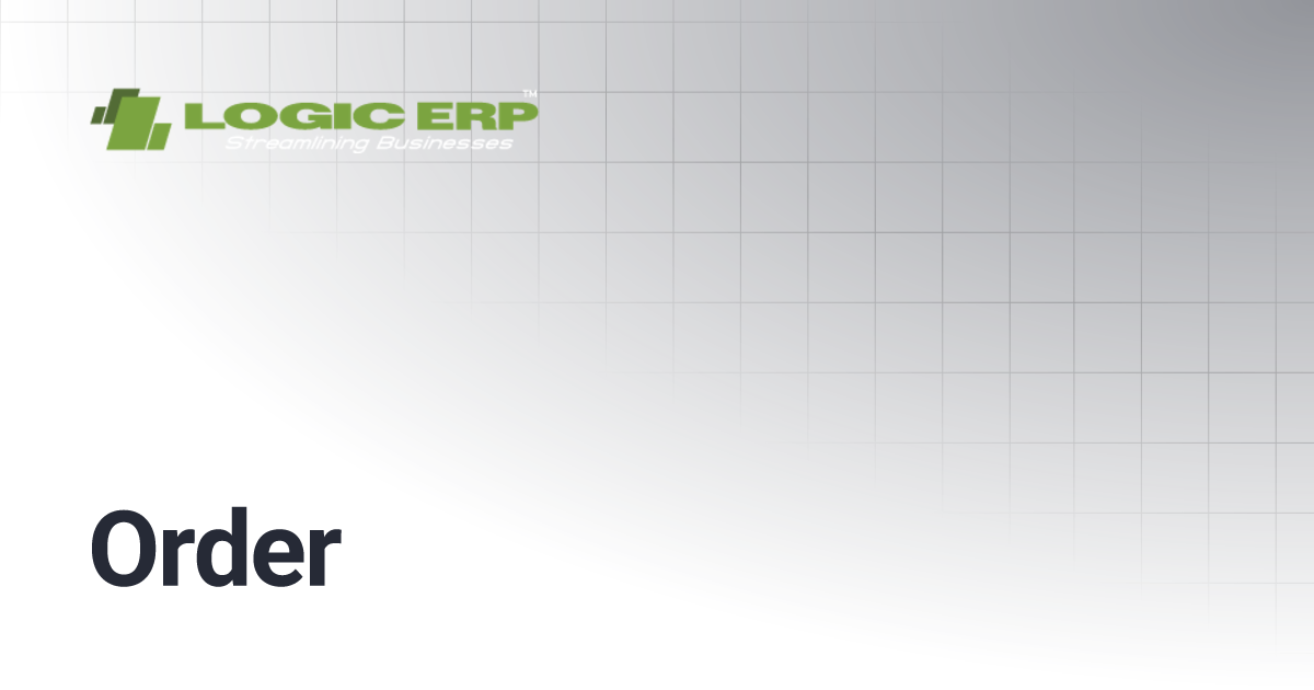 Order | Logic ERP Docs
