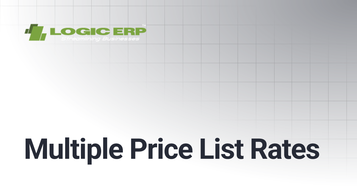 Multiple Price List Rates | Logic ERP Docs