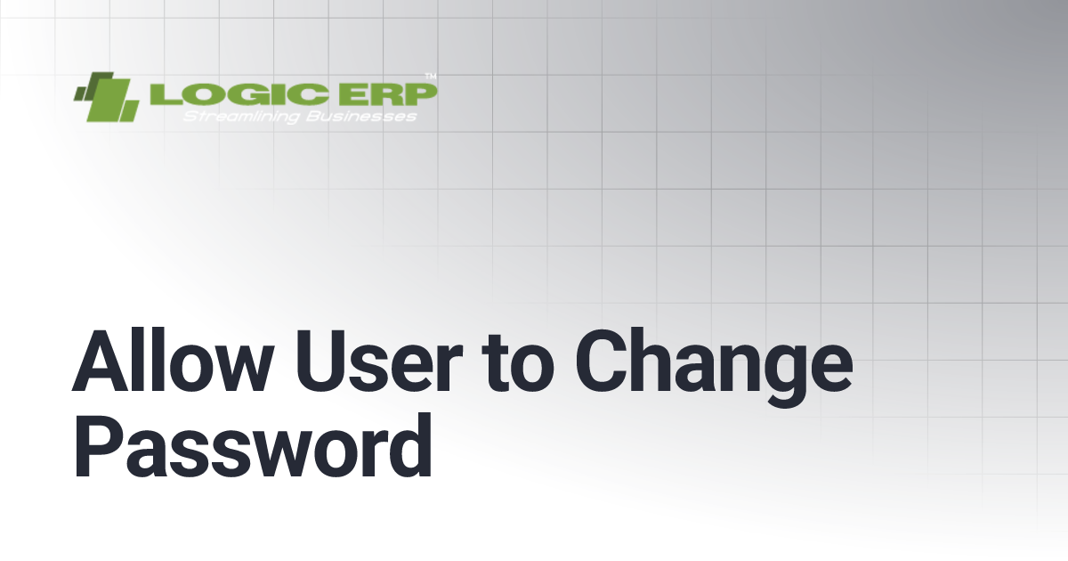 Allow User to Change Password | Logic ERP Docs