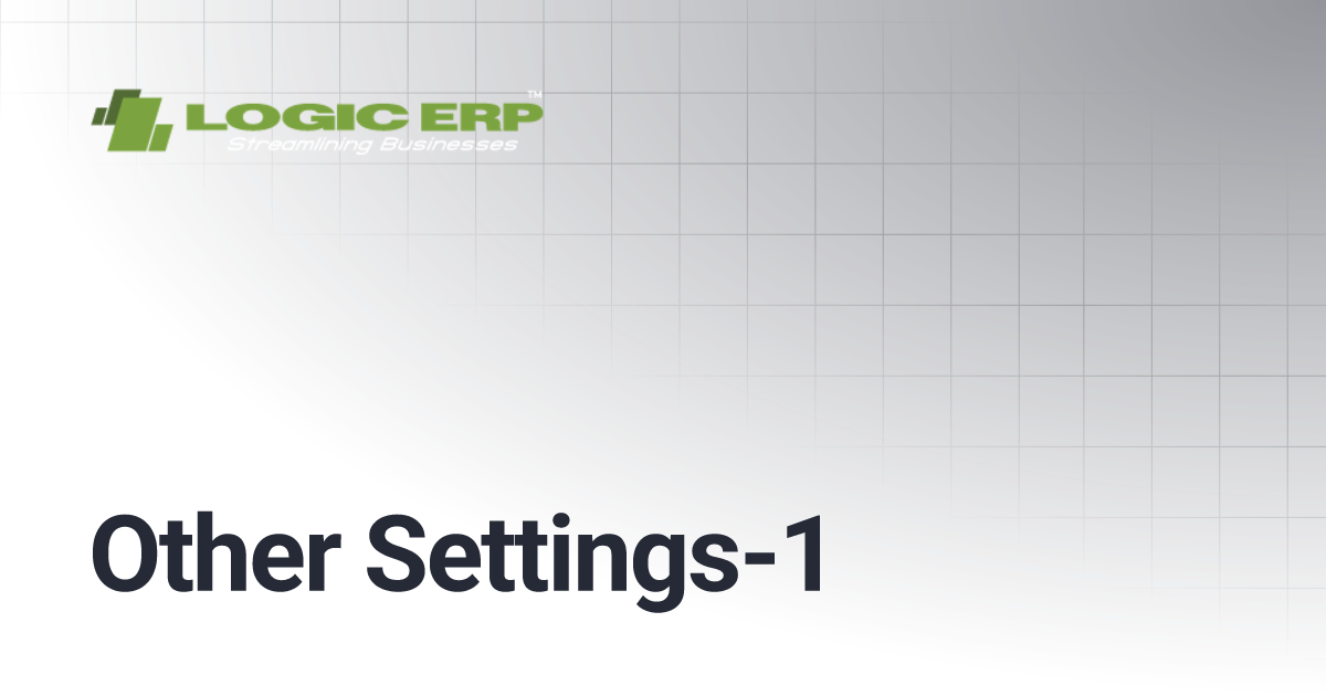 Other Settings-1 | Logic ERP Docs
